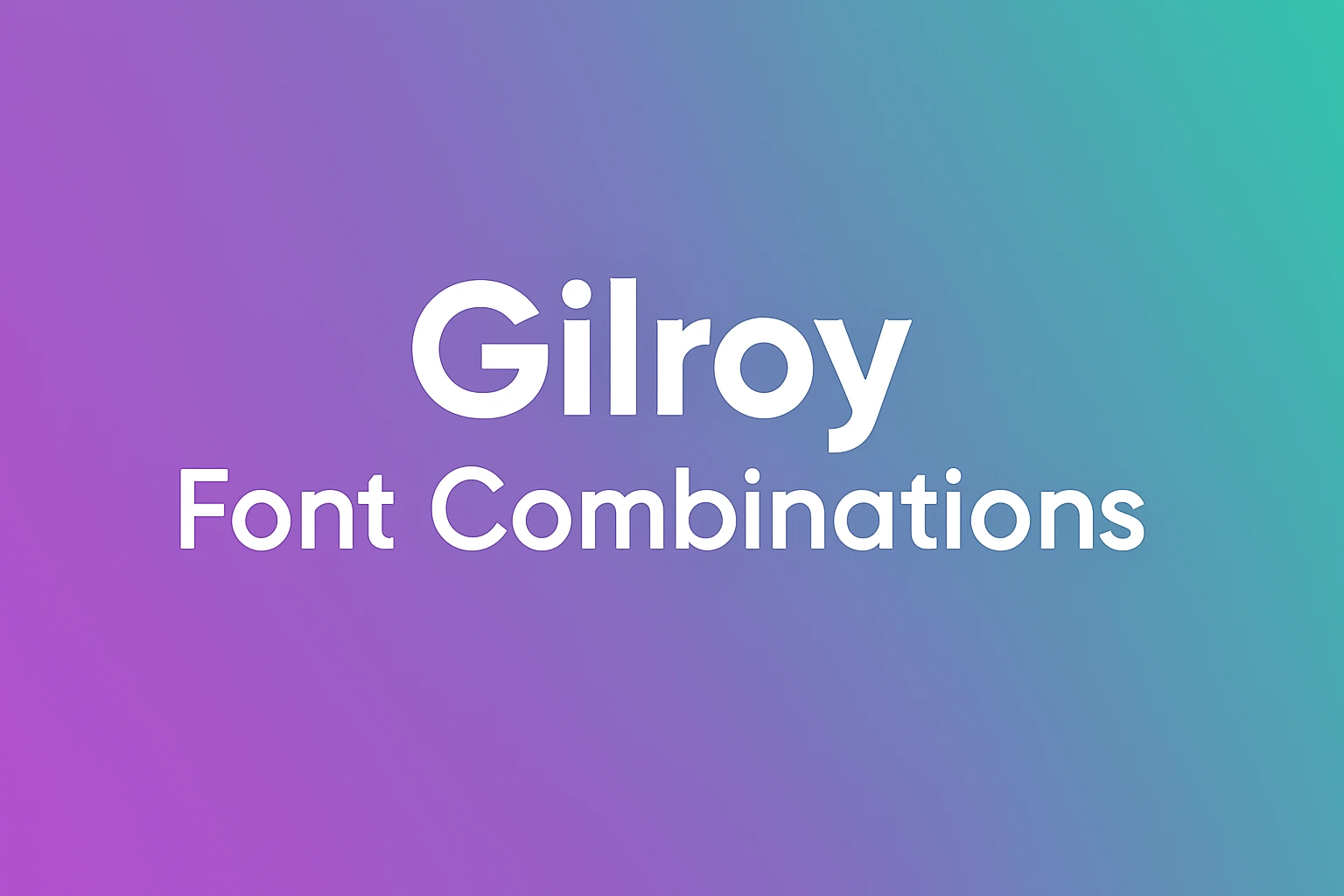 How I Use Gilroy Font Combinations For Clean Smooth Design That ...