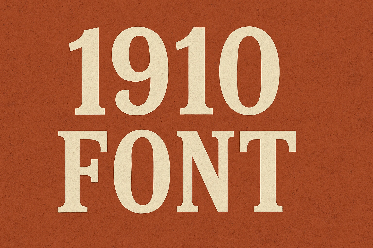 How I Understand 1910 Font And How We Create Classic Designs