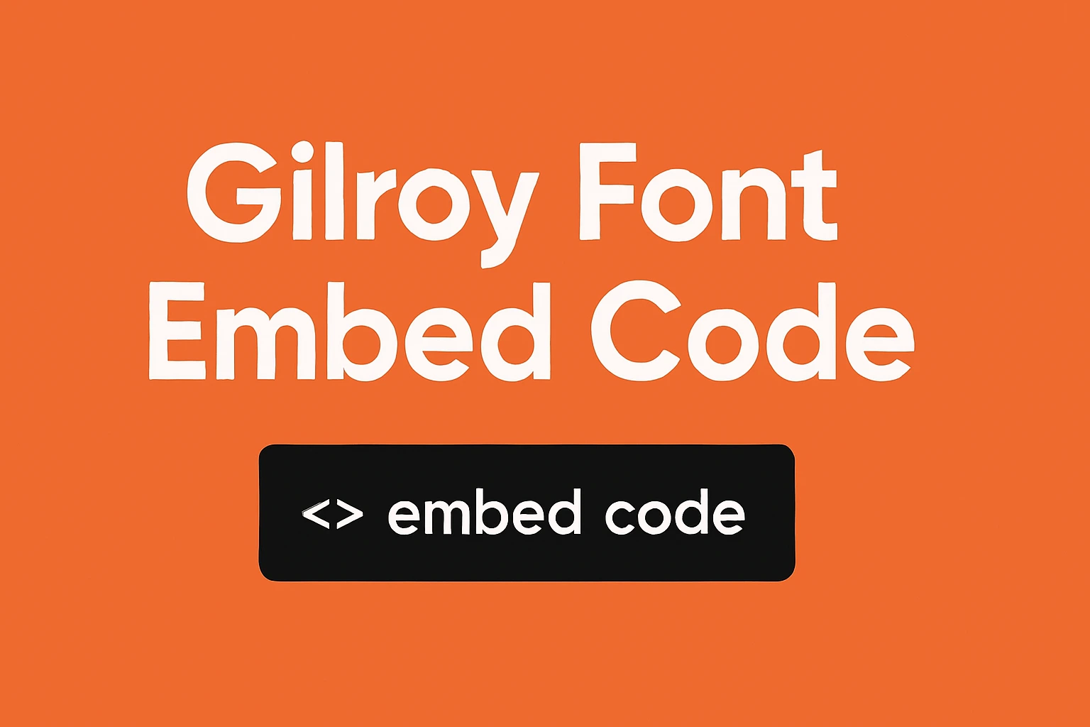 Gilroy Font Embed Code Complete Beginner Guide For Safe Website Use